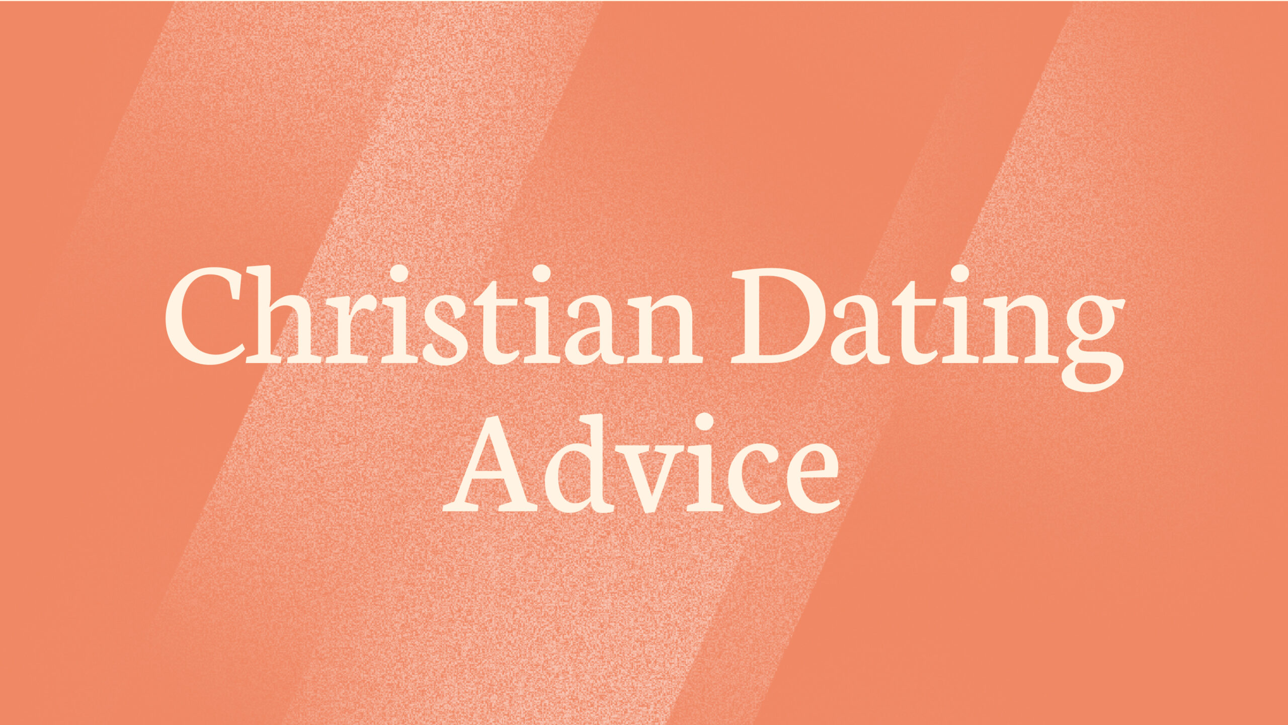 Dating Advice for Christian Singles: Believe Magazine